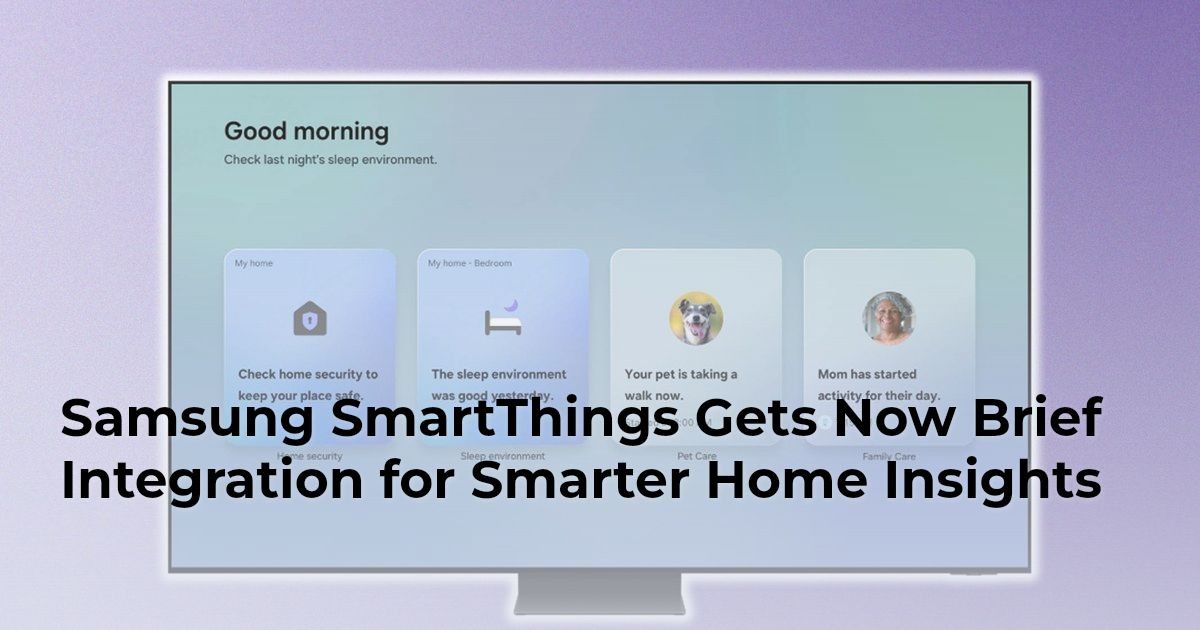 Samsung SmartThings Now Brief | MegaMobileContent