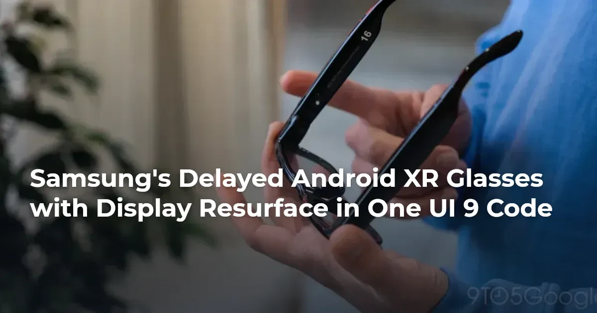 Samsung Android XR Glasses with Display | MegaMobileContent