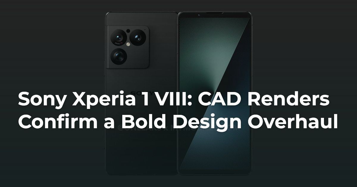 Sony Xperia 1 VIII: CAD Renders Reveal | MegaMobileContent
