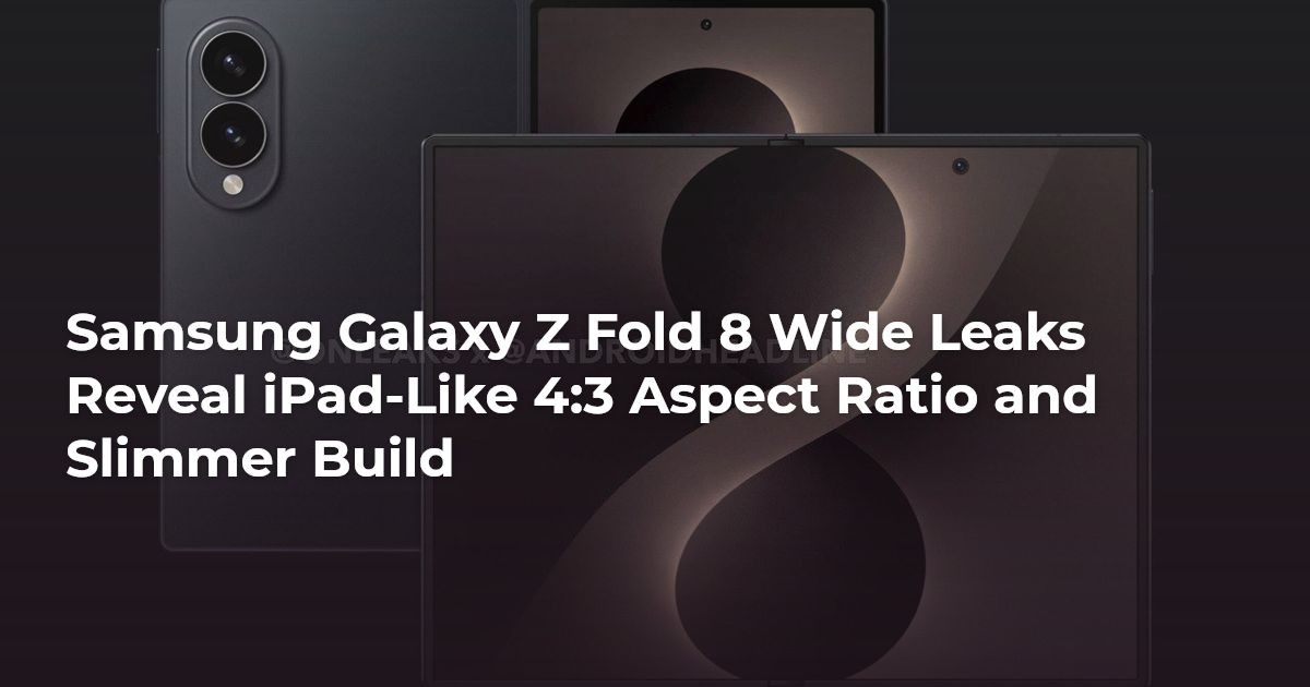 Samsung Galaxy Z Fold 8 Wide Leaks | MegaMobileContent