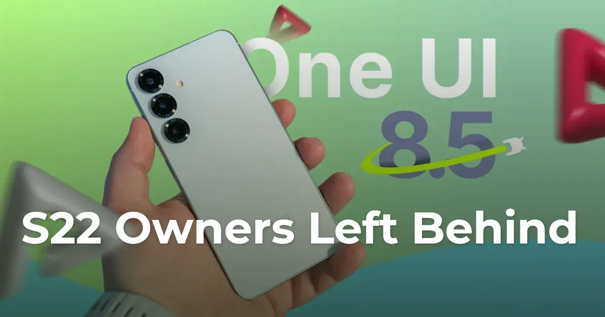 One UI 8.5 Drops Galaxy S22 and 2022 | MegaMobileContent